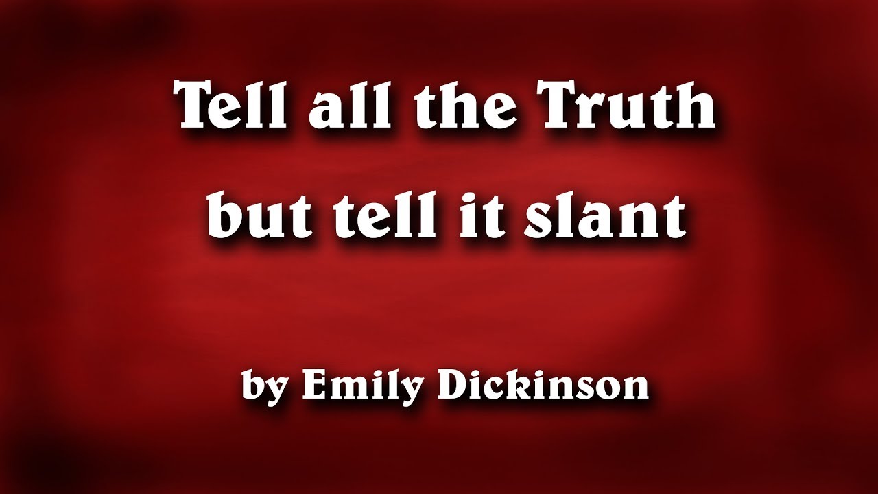 Tell all the Truth but tell it slant, by Emily Dickinson (music ...