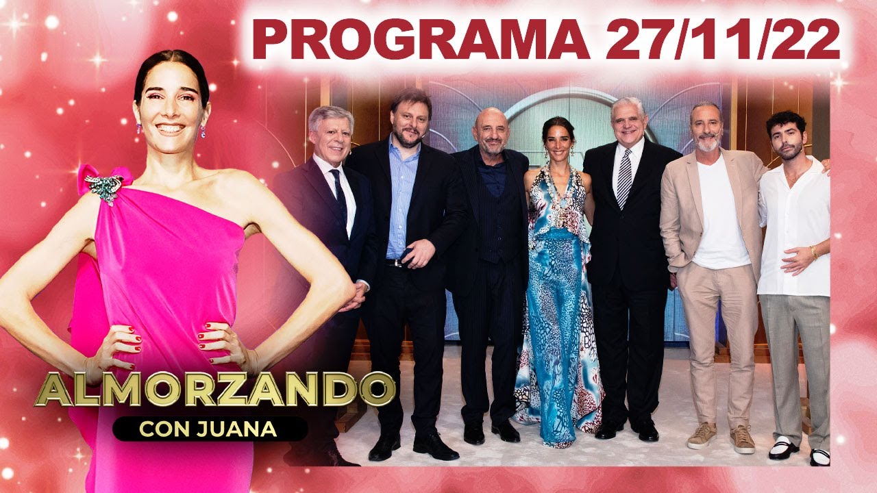 ALMORZANDO CON JUANA - Programa completo 27/11/22 - YouTube