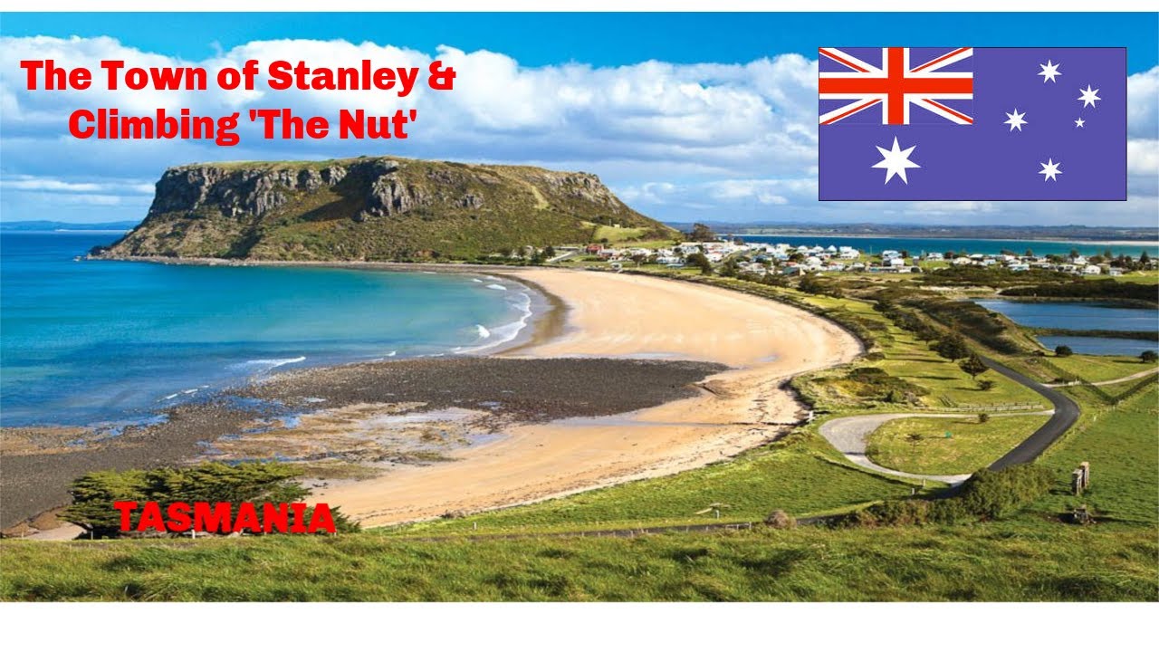 The Coastal Town of Stanley & Climbing the Nut, Tasmania - YouTube