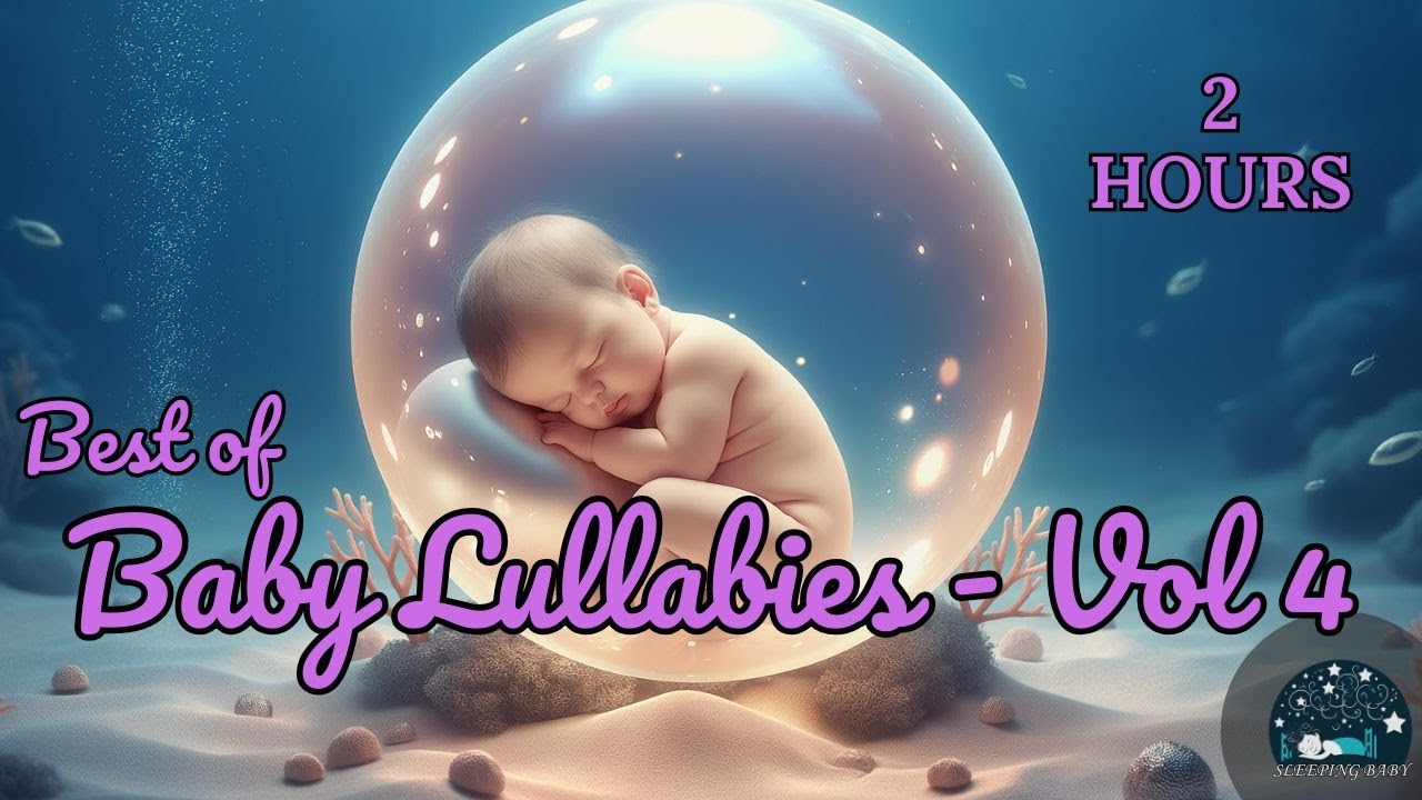 ⭐ Best of Baby Lullabies: Vol 4 🎵 Super Relaxing Baby Sleep Music 🎵 ...