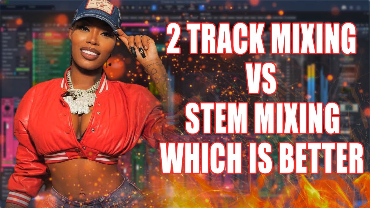 2 Track Mixing Vs Stem Mixing Which Is Better And What Do The Pros Use ...
