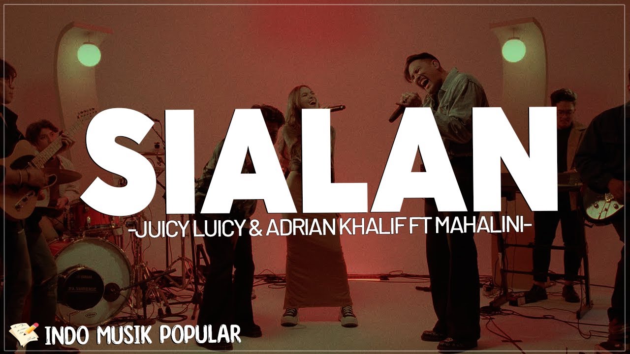 Sialan - Juicy Luicy & Adrian Khalif feat. Mahalini | Lirik Lagu - YouTube