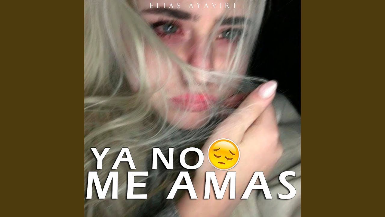 Ya No Me Amas - YouTube Music