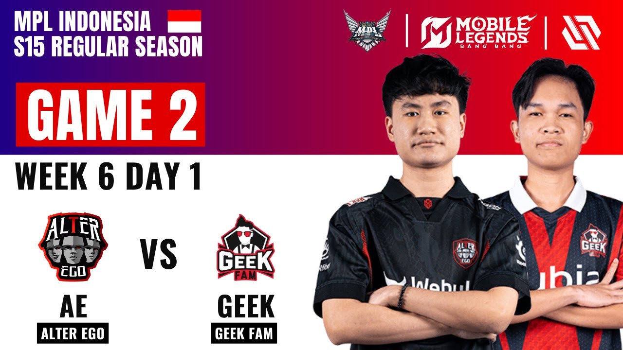 AE VS GEEK GAME 2 | ALTER EGO vs GEEK FAM | MLBB MPL ID S15 Regular ...
