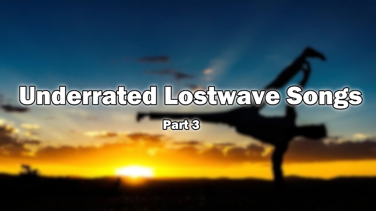 Underrated Lostwave Songs | Part 3 - YouTube