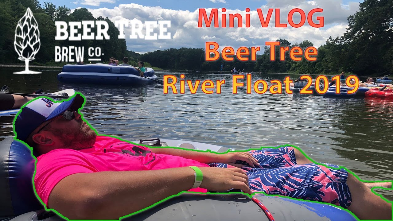 Beer Tree River Float 2019 Mini Vlog - YouTube