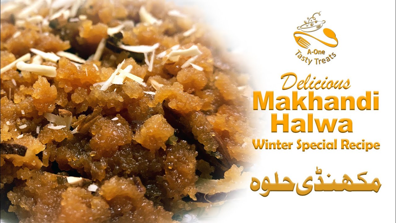 Makhandi Halwa | Winter Special Recipe By A-One Tasty Treats😋 - YouTube