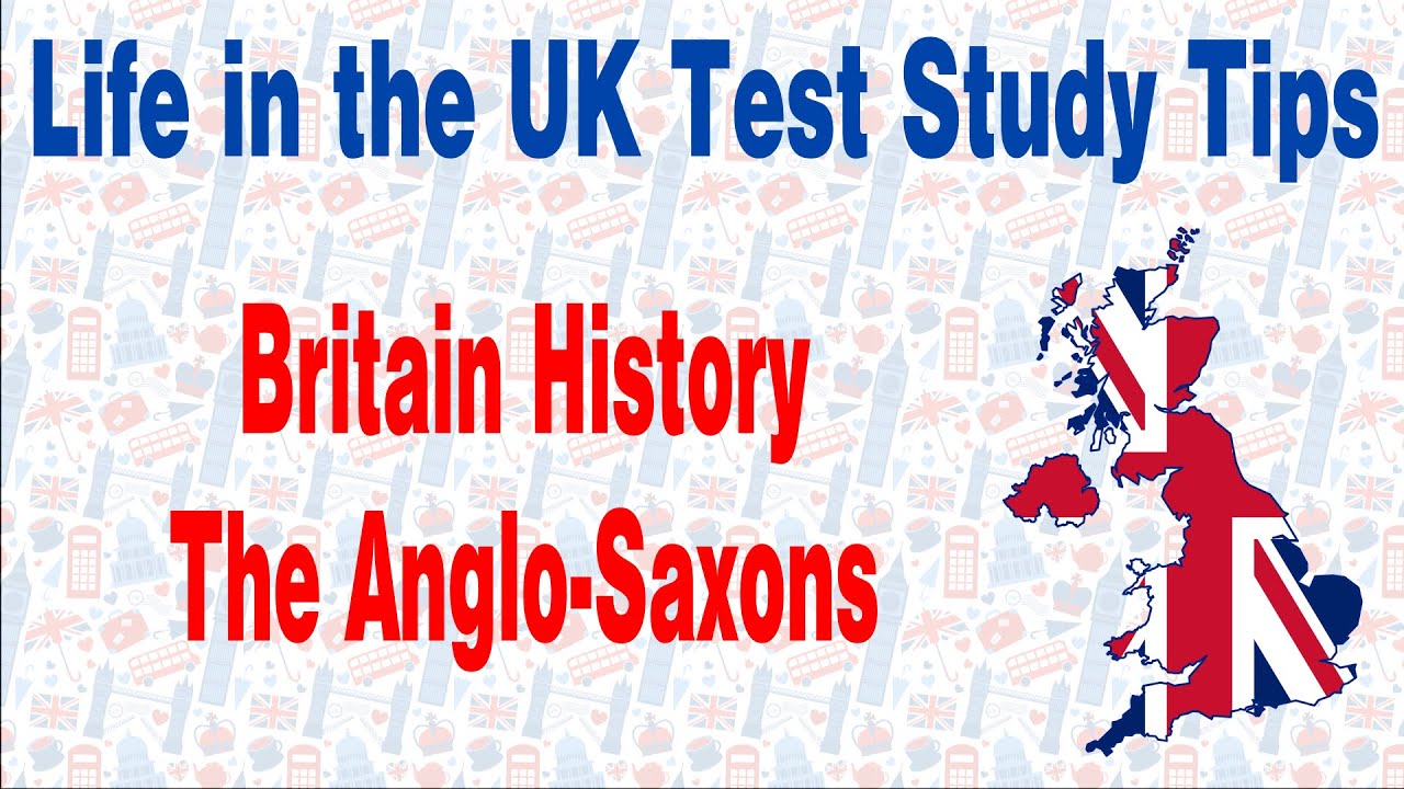Britain History - The Anglo-Saxons | Life in the UK Test Study Tips ...