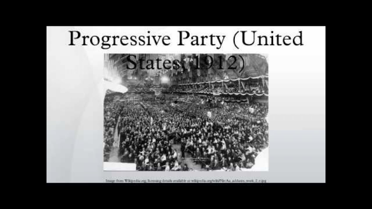 Progressive Party (United States, 1912) - YouTube
