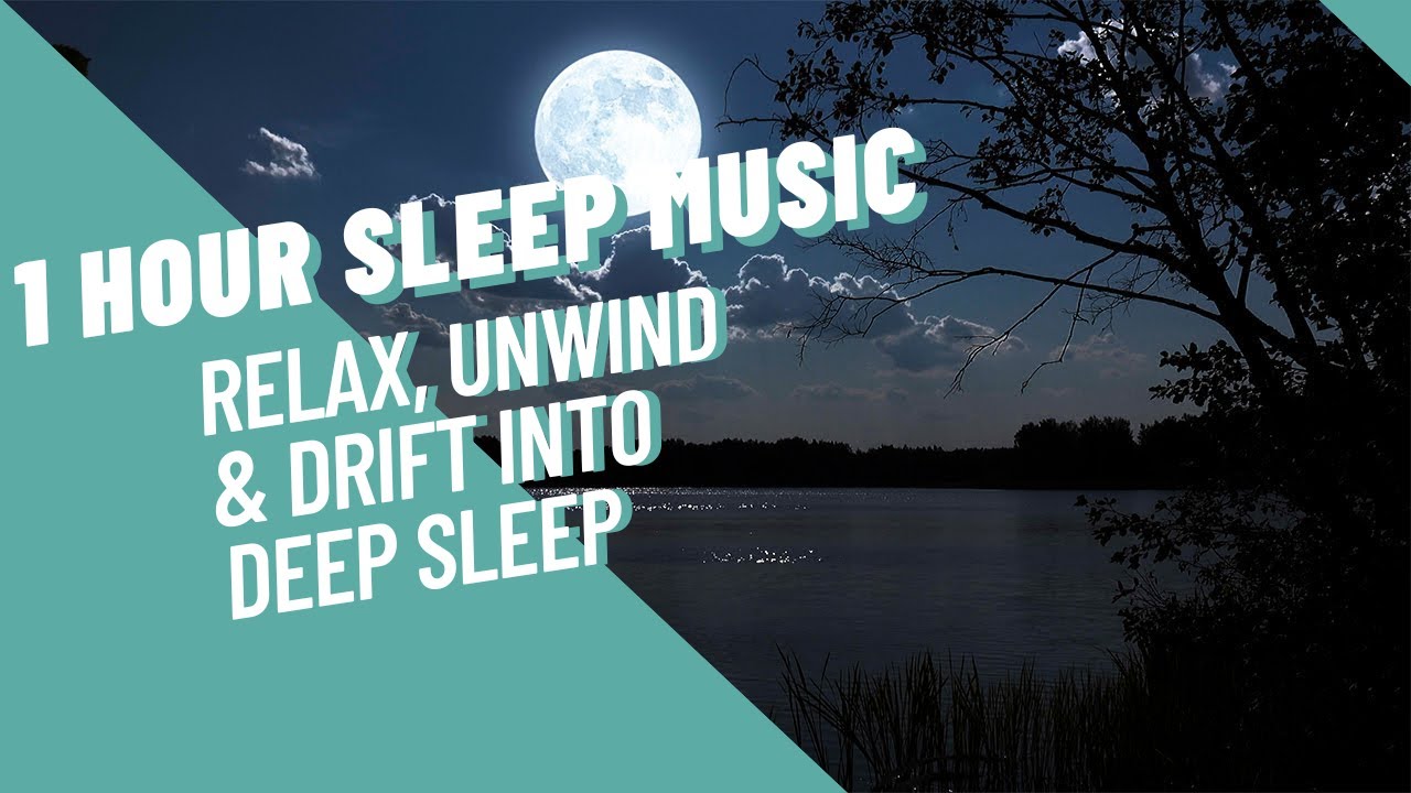 1 Hour Sleep Music | Relax, Unwind & Drift into Deep Sleep - YouTube