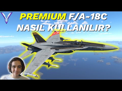 AMERİKA PREMİUM F/A-18 NASIL KULLANILIR ? | War Thunder
