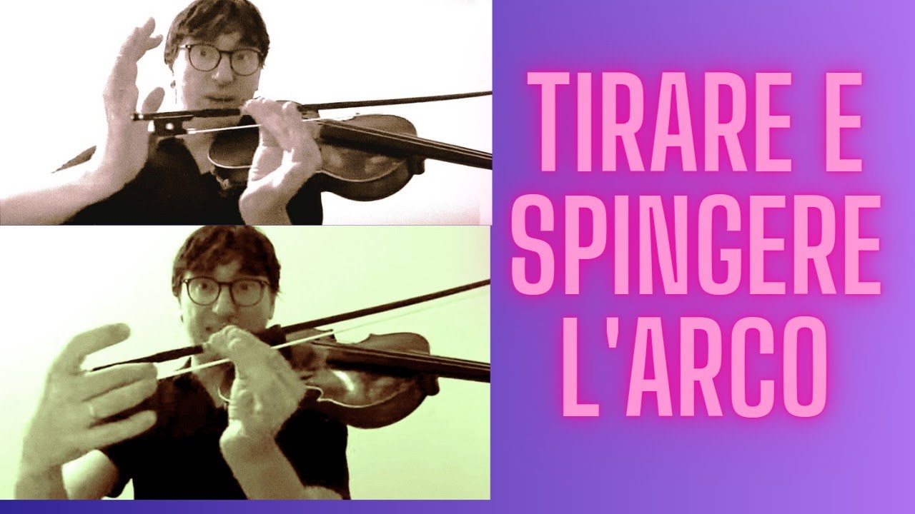 TIRARE e SPINGERE L'ARCO #violino - YouTube