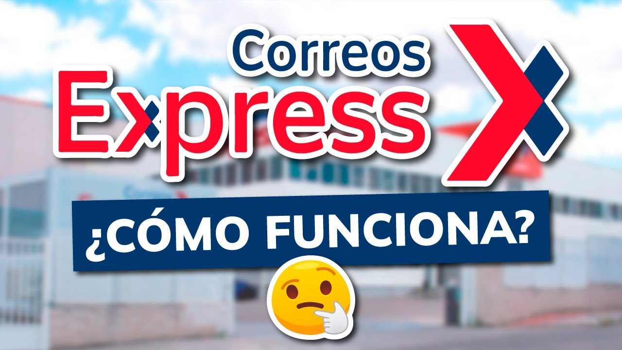 ¿CÓMO FUNCIONA CORREOS EXPRESS? - Envíos Rápidos, Precios y Página Web ...
