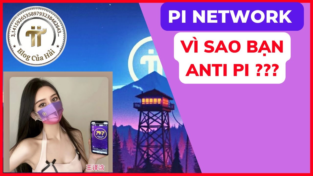 Pi Network Mới Nhất l Vì Sao Bạn Anti Pi l Blog Của Hải - YouTube