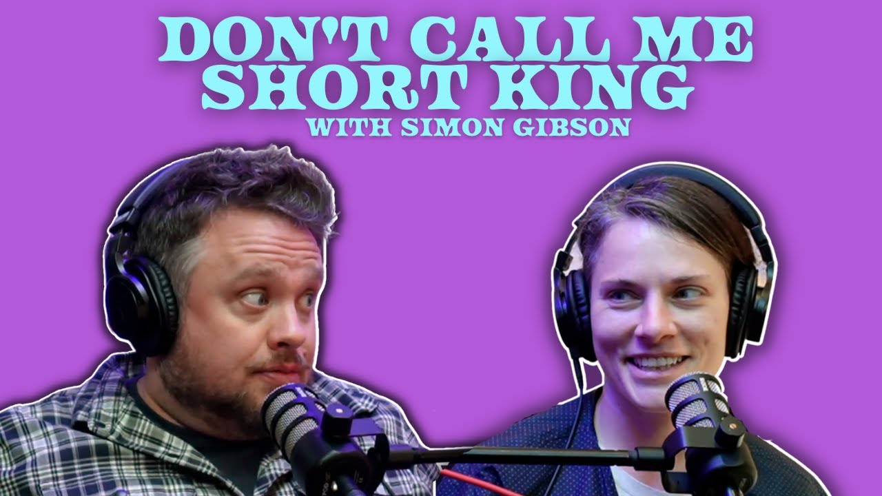Don't Call Me Short King with Simon Gibson - YouTube