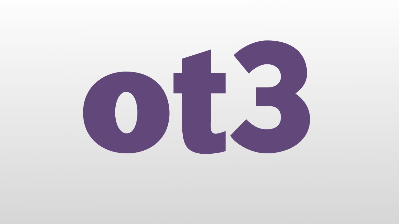 ot3 meaning and pronunciation - YouTube