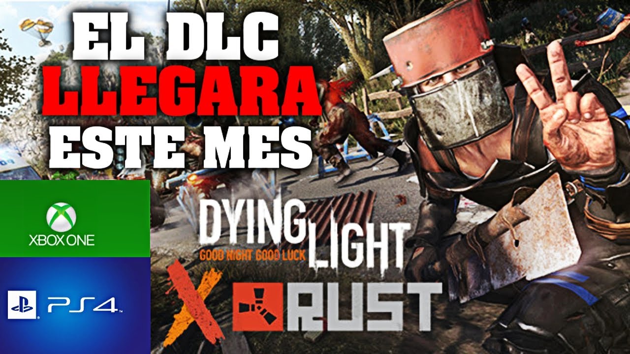 DYING LIGHT - EL DLC DE RUST LLEGA ESTE MES A PS4 Y XBOX - YouTube