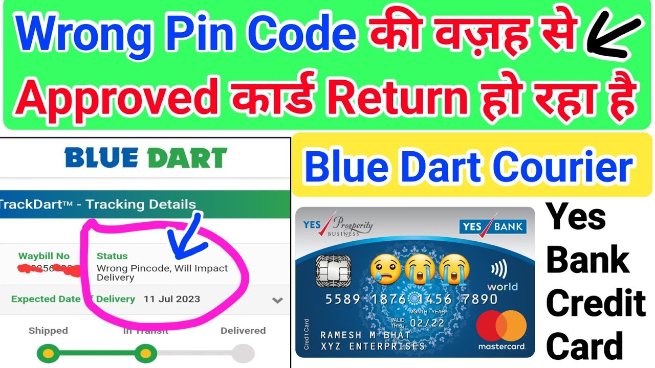 Wrong Pin Code की वज़ह से Yes Bank Credit Card Blue Dart Courier ने ...