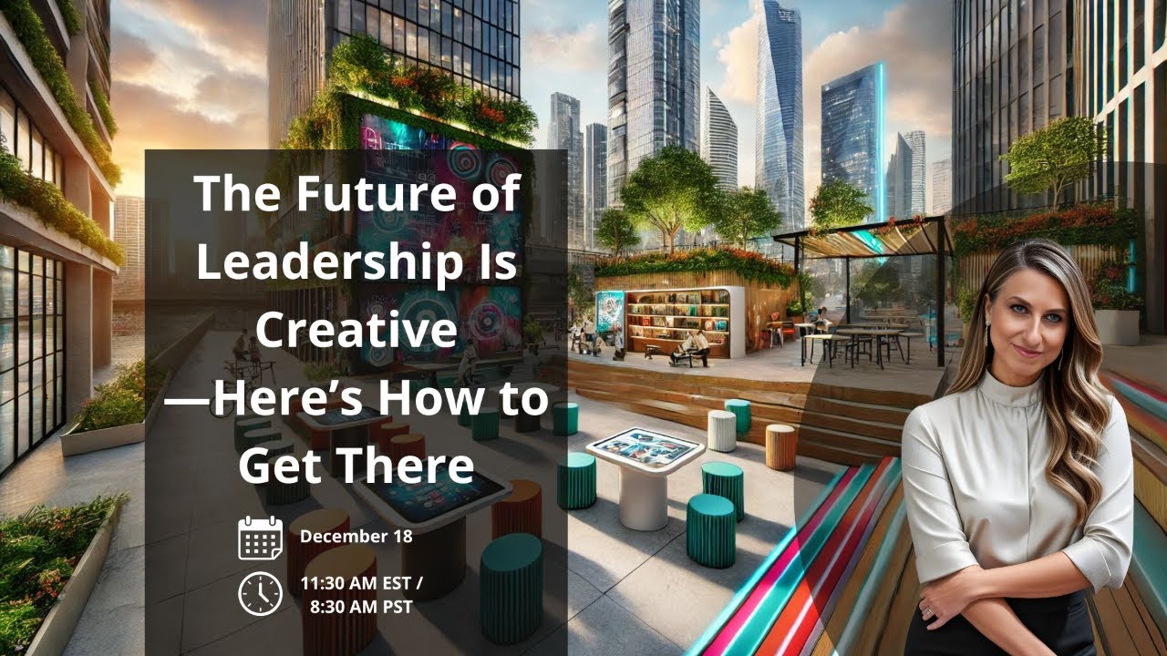 The Future of Leadership Is Creative —Here’s How to Get There - YouTube