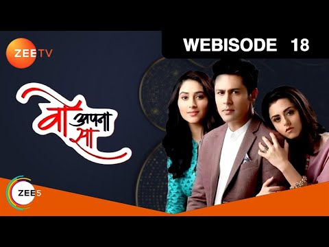 Woh Apna Sa | Hindi Serial | Ep - 18 | Disha Parmar, Sudeep Sahir, Riddhi Dogra | Webisode | Zee TV