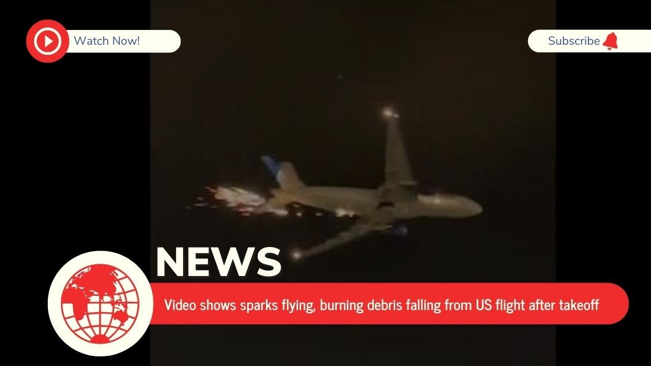 Video shows sparks flying, burning debris falling from US flight after ...