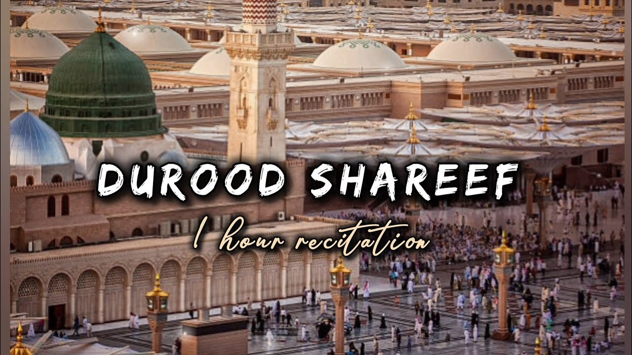 (1 hour) DUROOD SHAREEF | Durood E Ibrahim recited by Peshawa Qadir Al Kurdi | Beautiful ...