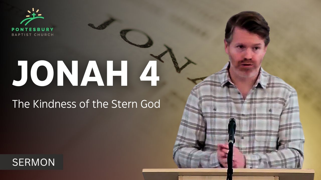 THE KINDNESS OF THE STERN GOD (Jonah 4) - YouTube