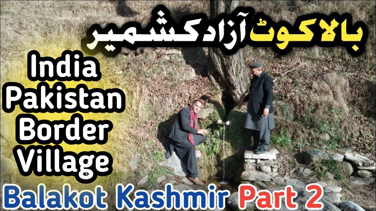 Part 2 Village Balakot Pakistani Side Of Kashmir At Zero Point On India ...