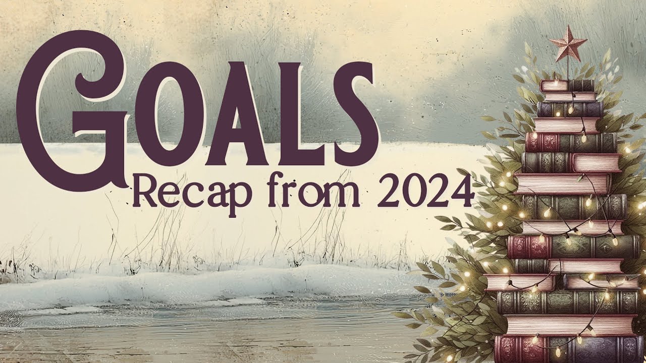 2024 Goals Recap | thoughts on goals (Bookmas Day 11 - YouTube