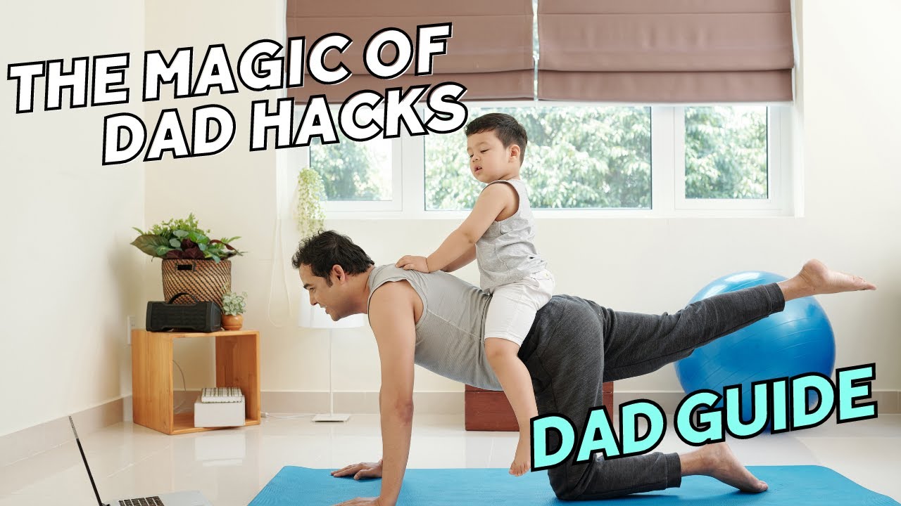 The Magic of Dad Hacks: Ingenuity in Parenthood - YouTube