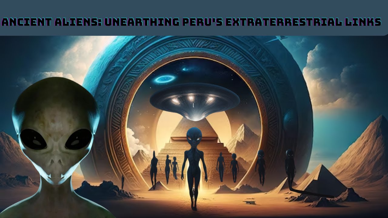 "Ancient Aliens: Unearthing Peru's Extraterrestrial Connections" - Go IT