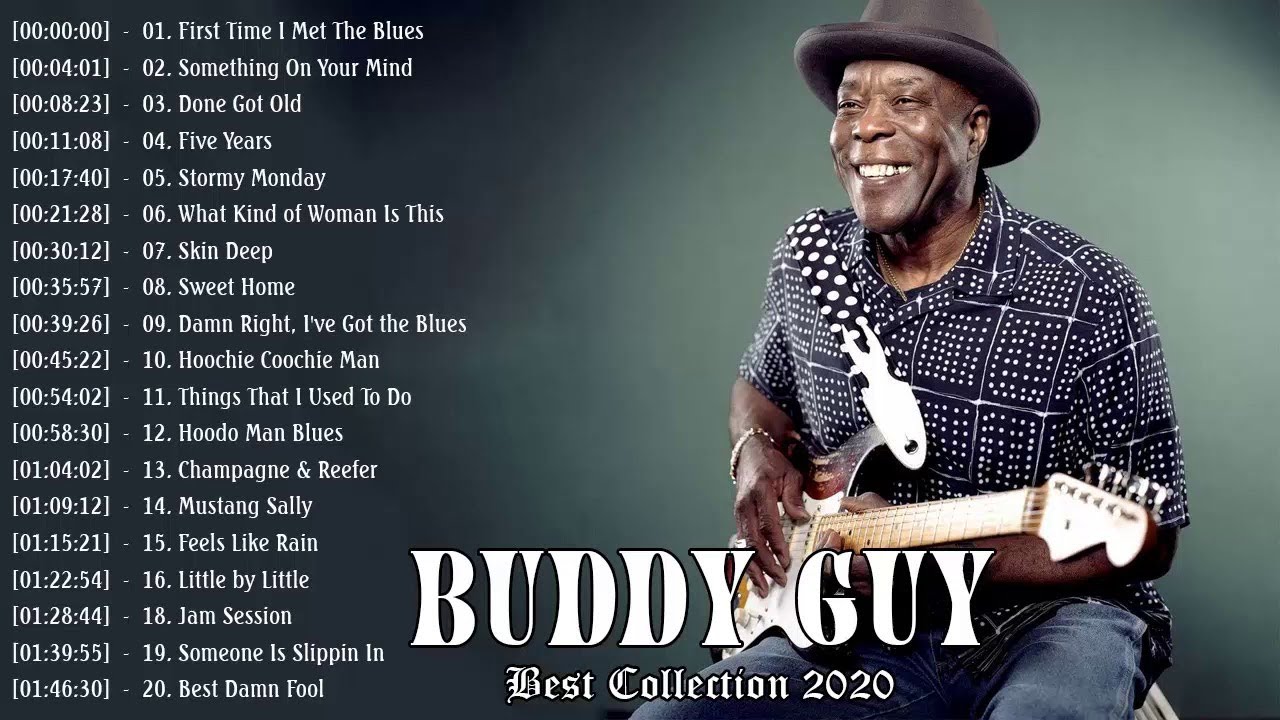 Buddy Guy Best of - Buddy Guy Greatest Hits 2020 - Buddy Guy Album ...