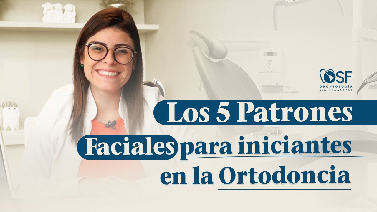 Los 5 patrones faciales para iniciantes en la Ortodoncia - YouTube