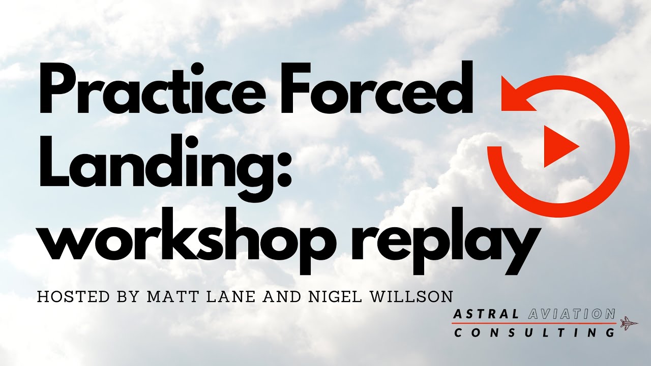 Practice Forced Landing Workshop - YouTube