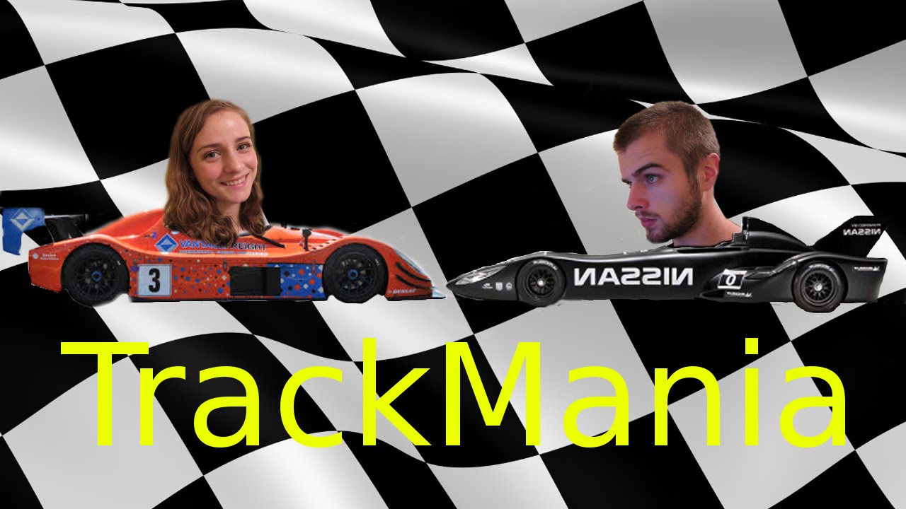 TrackMania - FACE REVEAL WITH GIRLFRIEND - YouTube