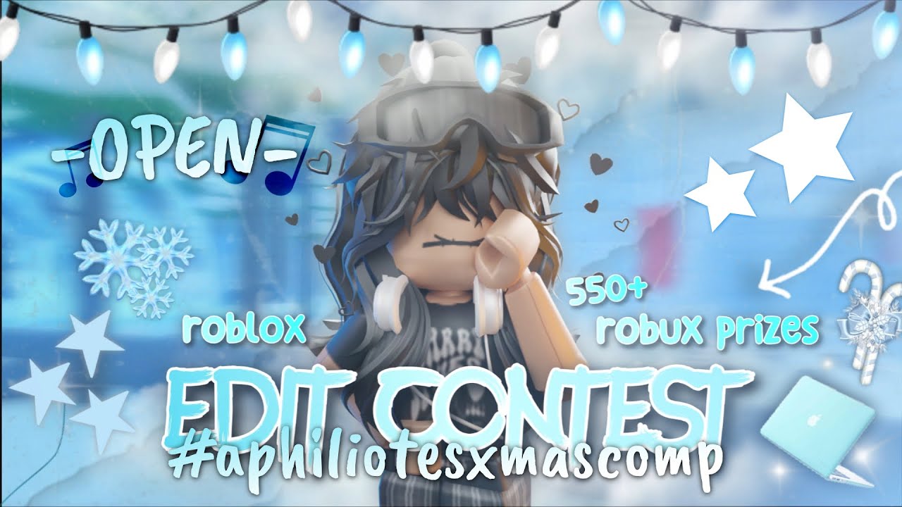 ROBLOX EDIT COMP [CLOSED] || !!550+ ROBUX PRIZES!! || # ...