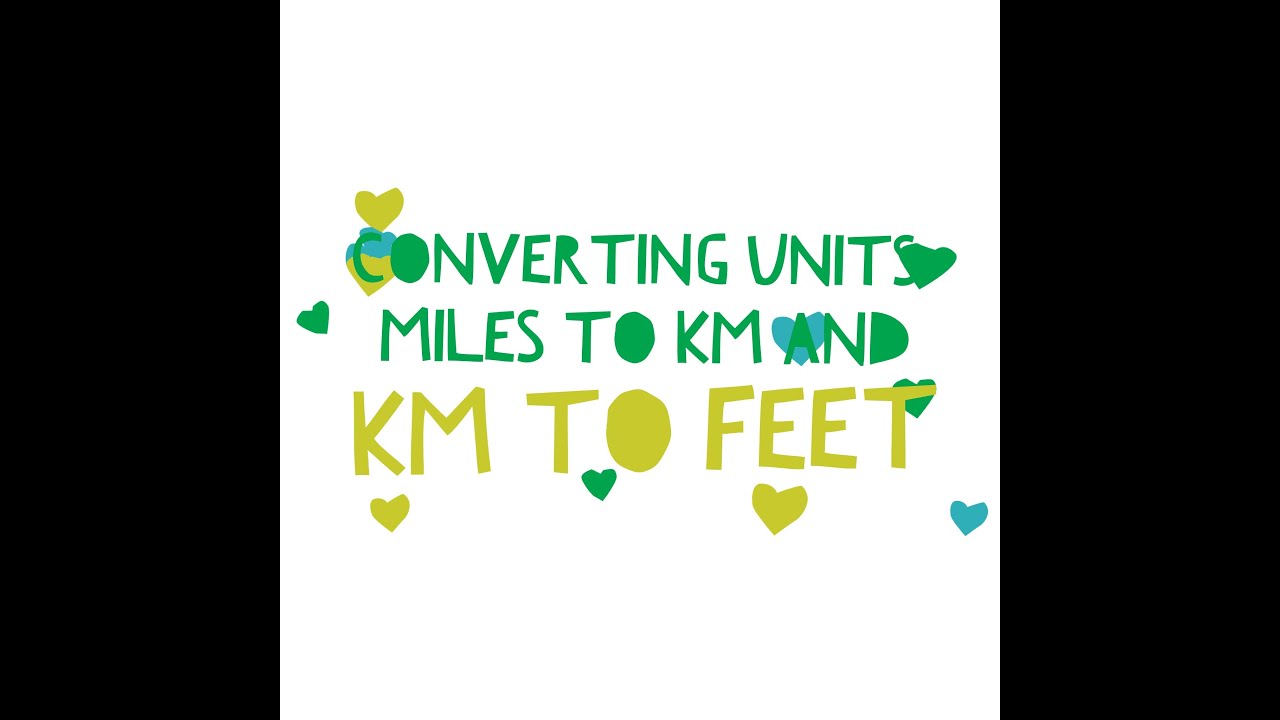 Converting Units: Miles to Kilometers and Kilometers to Feet - YouTube