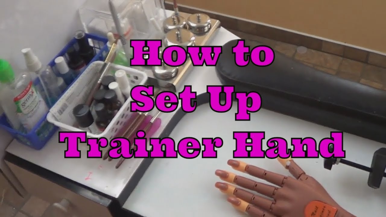 How to Set Up Nail Trainer Hand - YouTube