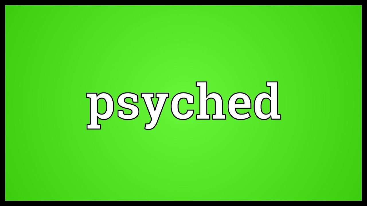Psyched Meaning - YouTube