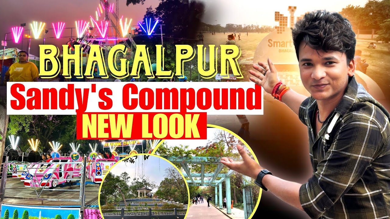 Sandy's Compound Bhagalpur Totally Change | Most Beautiful Place |BaBu Vlogs - YouTube