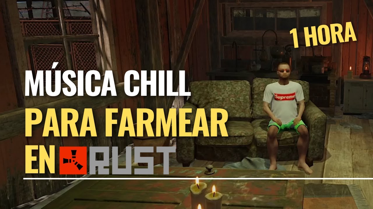 1 hora de música chill de Rust para farmear #rust #lofimusic - YouTube