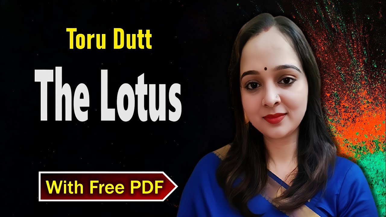 The Lotus Poem by Toru Dutt | Full explained हिंदी में | The Lotus ...