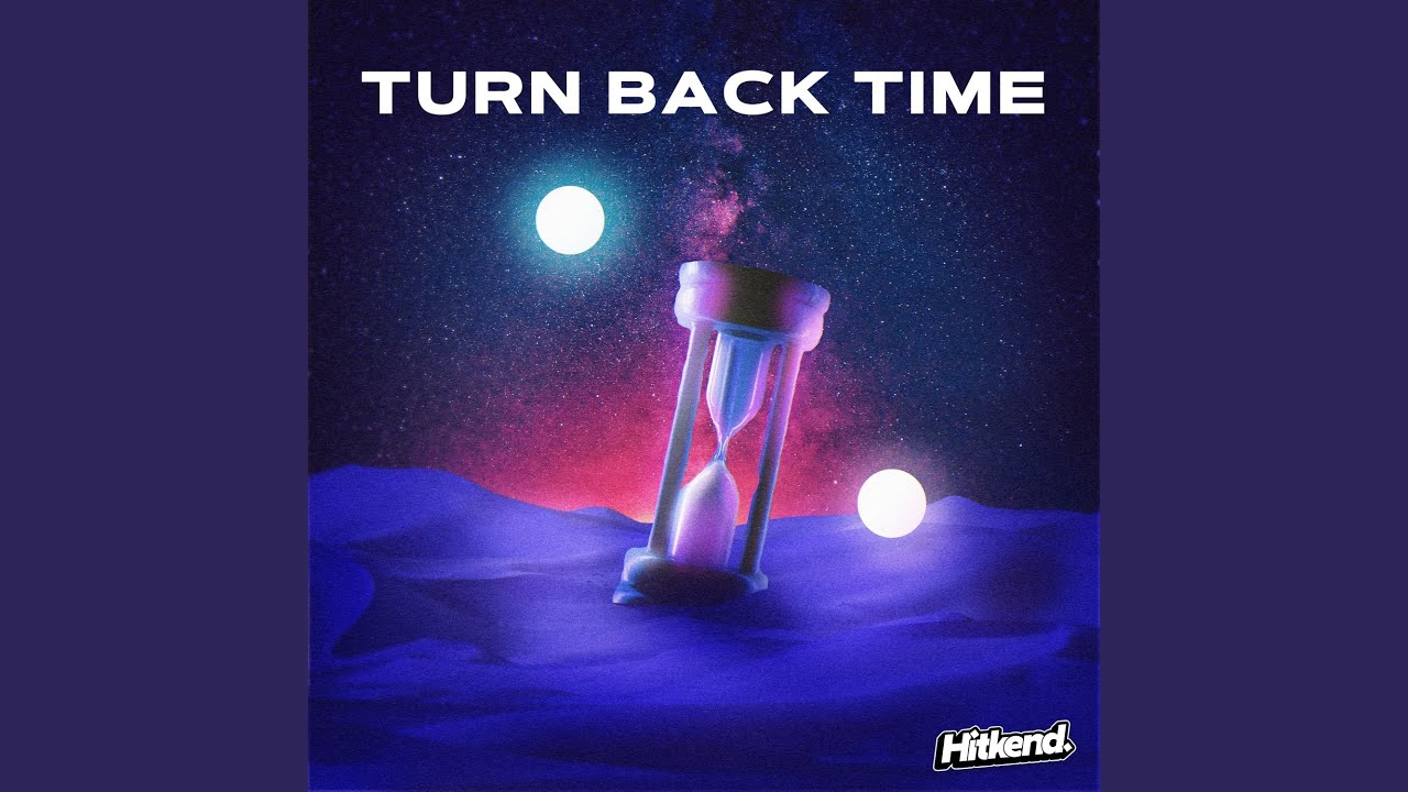 Turn Back Time - YouTube