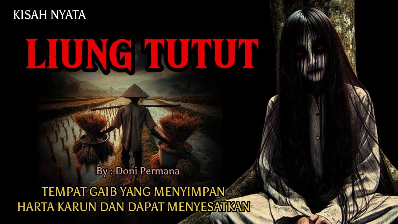 KISAH NYATA ! LIUNG TUTUT | Tempat Gaib Yang Menyimpan Harta ~ KM Story ...