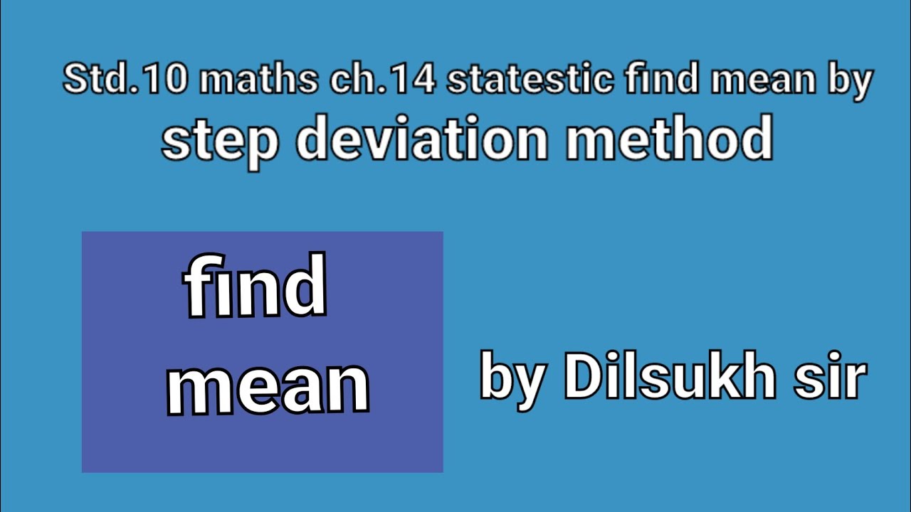 Std.10 chapter 14.statestic find mean by step deviation method - YouTube