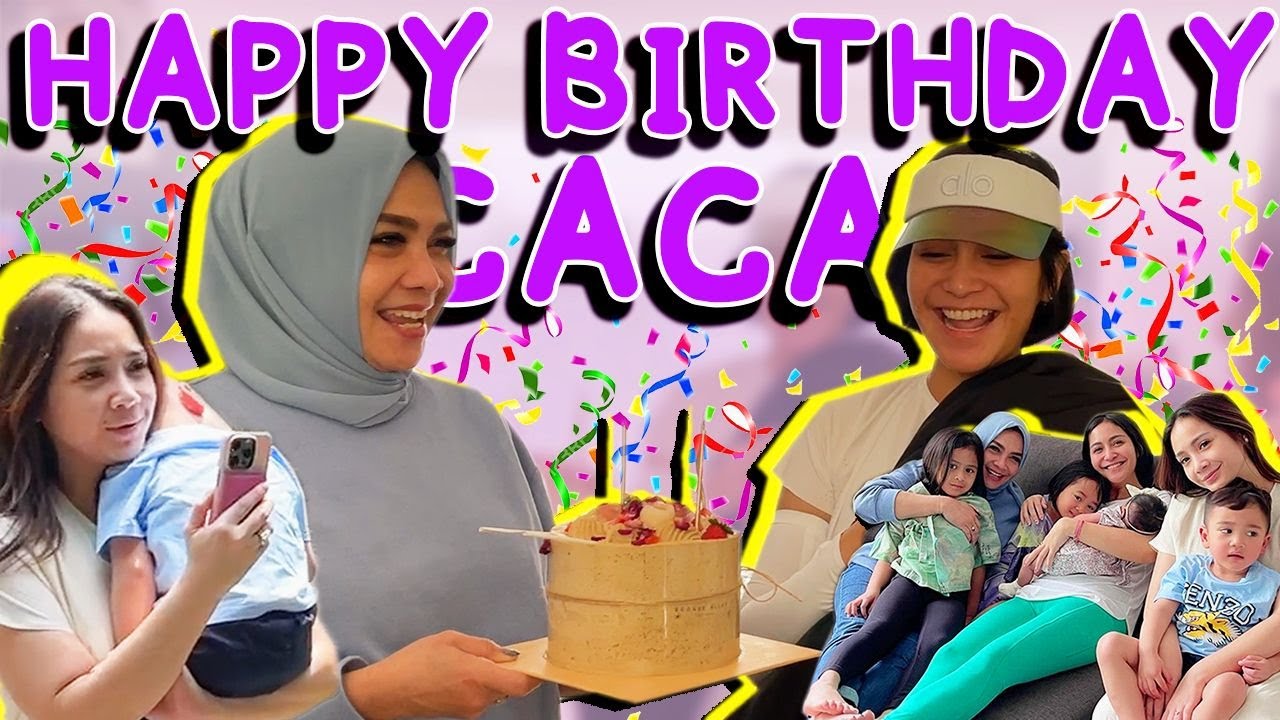 MAMA RIETA SURPRISE ULANG TAHUN CACA!! - YouTube