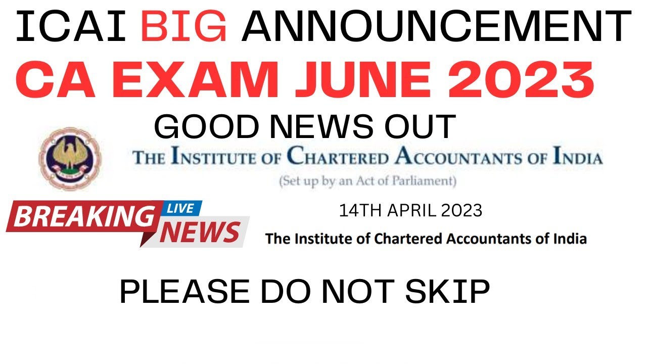Breaking News | ICAI Biggest Announcement | CA Exam June 2023 | Good ...