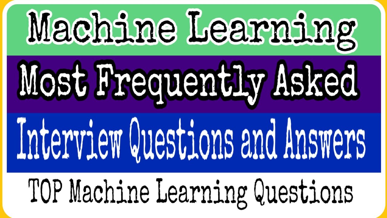 Machine Learning - Interview Questions and Answers - Part II - YouTube