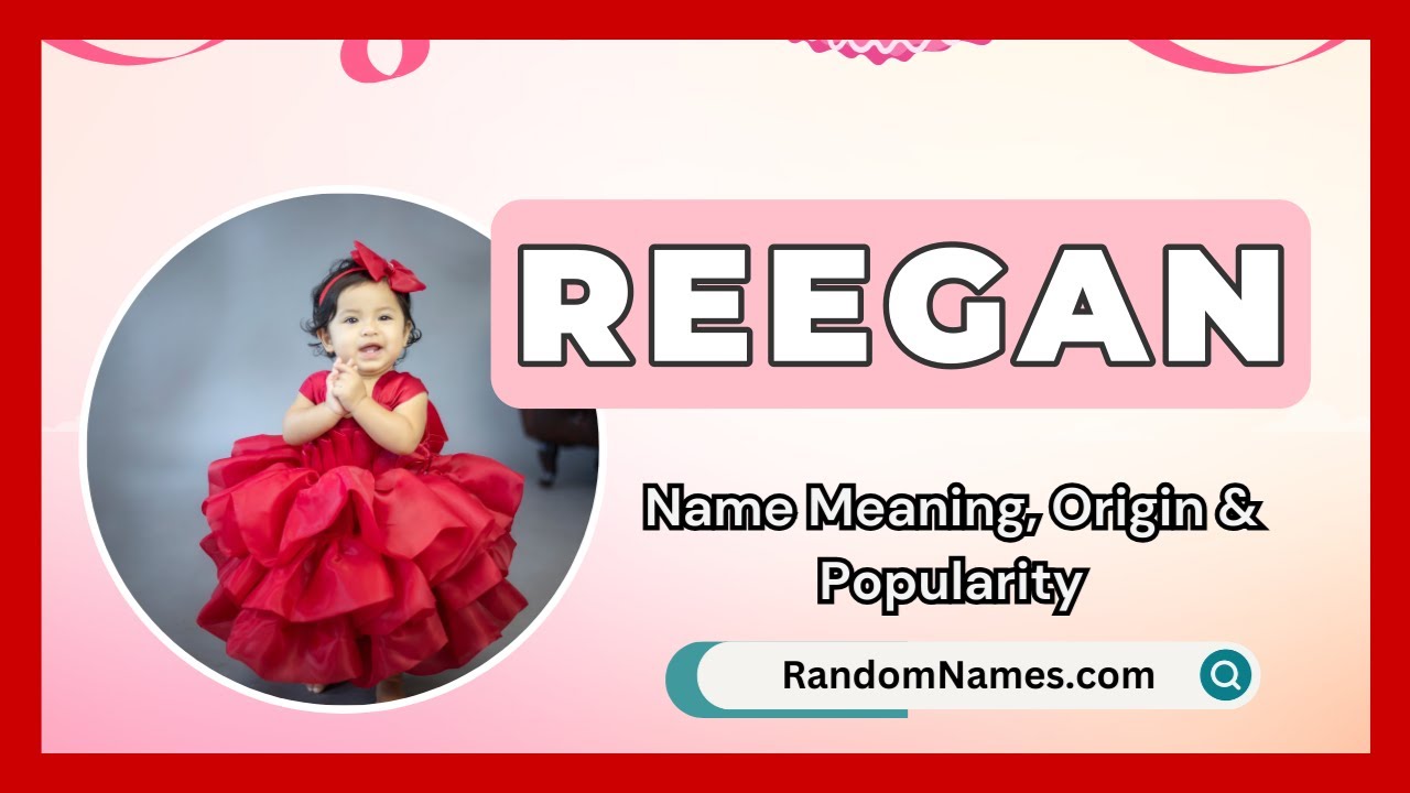 Reegan - Baby Girl Name Meaning, Origin & Popularity - RandomNames.com - YouTube