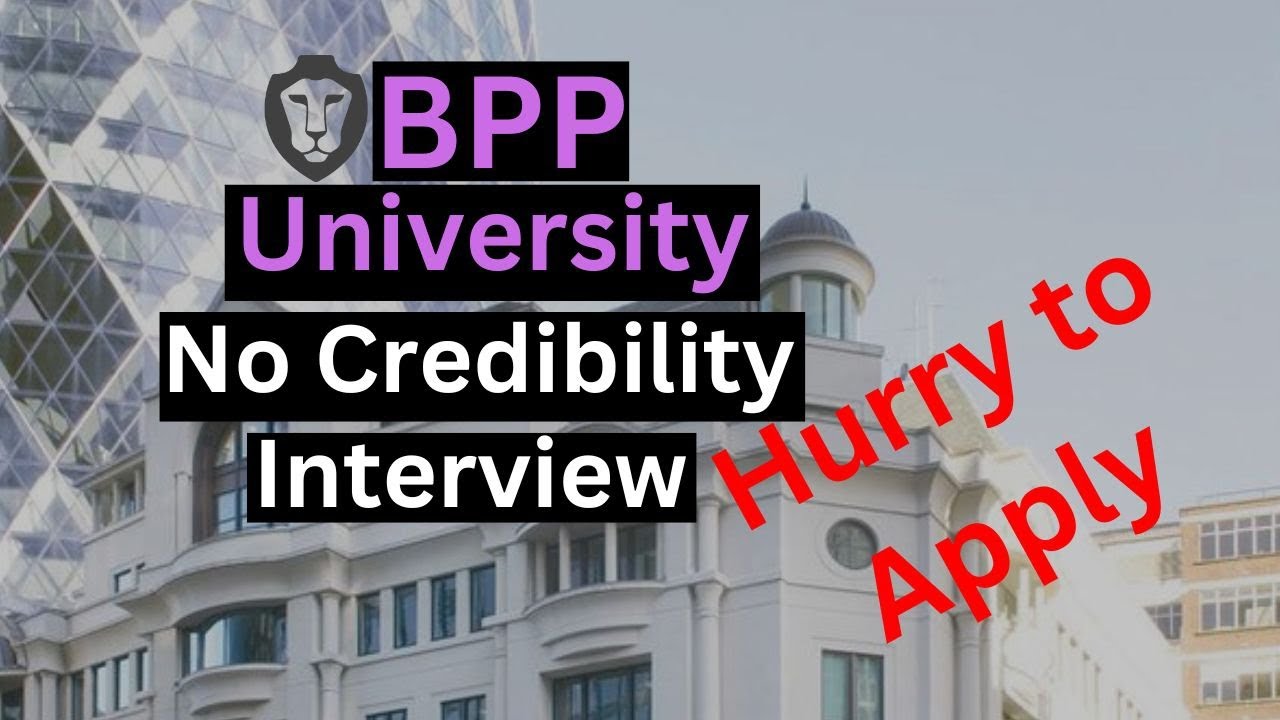 NO CREDIBILITY INTERVIEW Required to Get Admission in BPP University ...